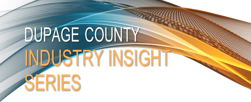 DuPage County Industry Insight Series - workNet DuPage Career Center